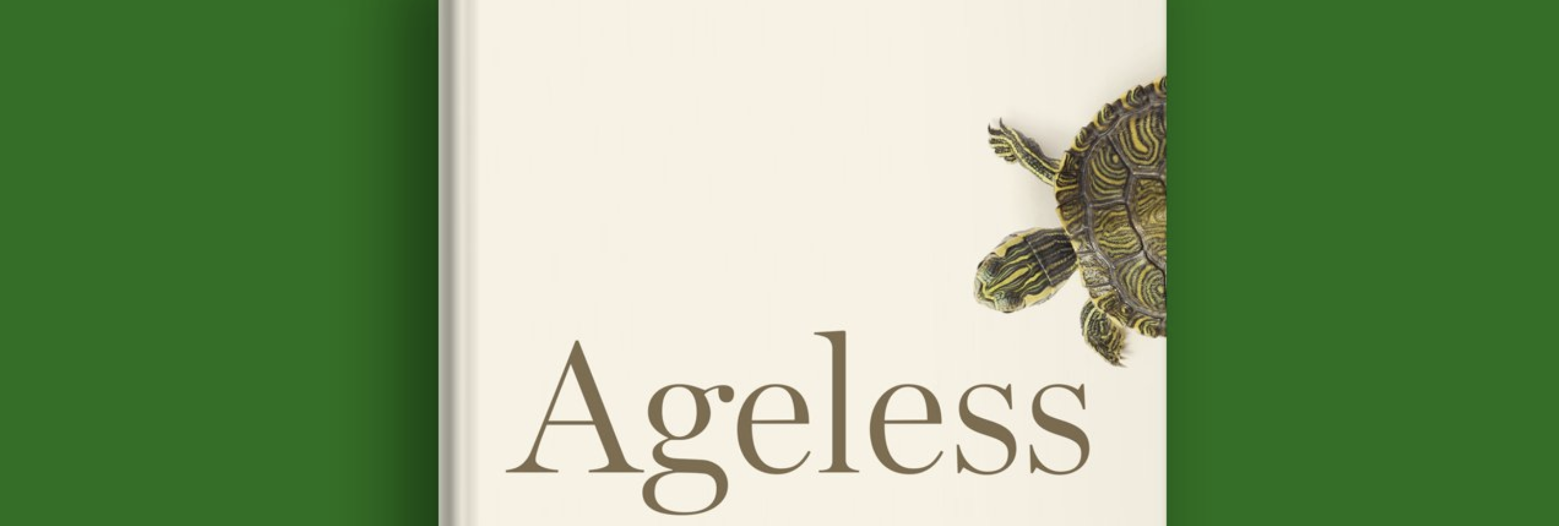 Ageless: The New Science of Getting Older Without Getting Old