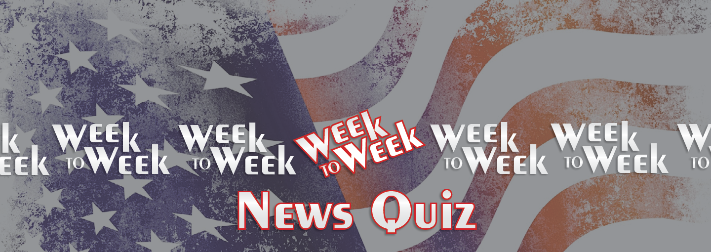 Week to Week News Quiz | Commonwealth Club